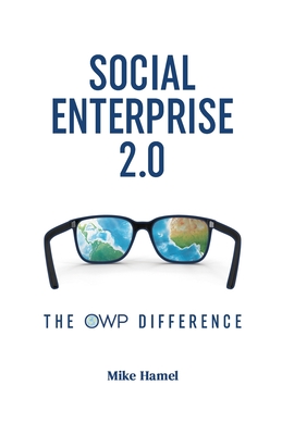 Social Enterprise 2.0: The OWP Difference