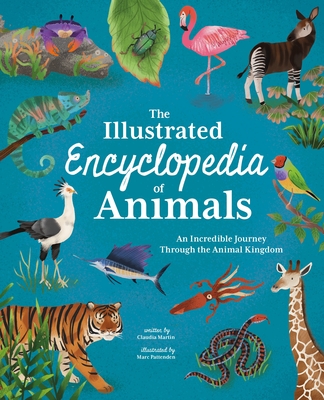 The Illustrated Encyclopedia of Animals: An Incredible Journey through ...