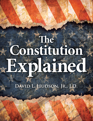 Constitution Explained: A Guide for Every American