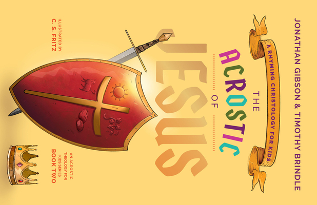 The Acrostic of Jesus: A Rhyming Christology for Kids (An Acrostic ...
