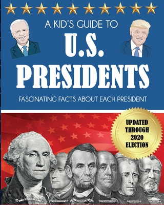 Kid's Guide to U.S. Presidents: Fascinating Facts About Each President ...