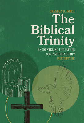 The Biblical Trinity: Encountering the Father, Son, and Holy Spirit in ...